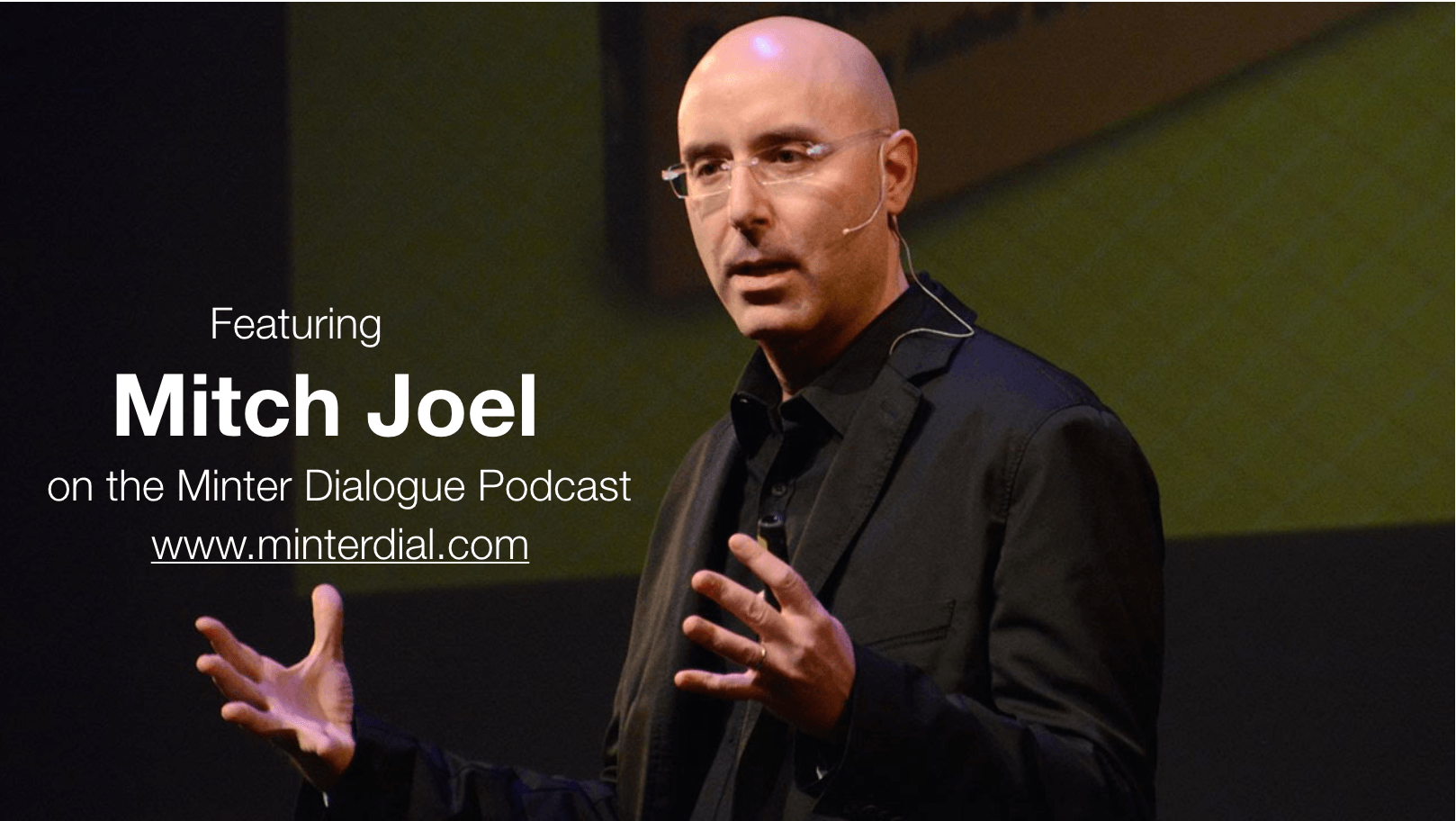 Mitch Joel – An interview on the state of digital marketing | Minter Dial