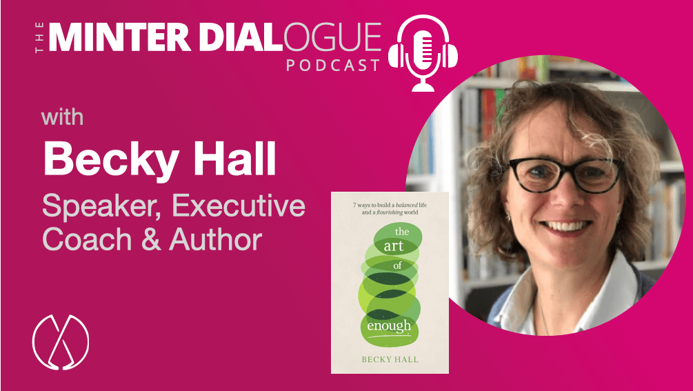 Enough is Enough! The Art of Enough with Becky Hall (MDE442) | Minter Dial