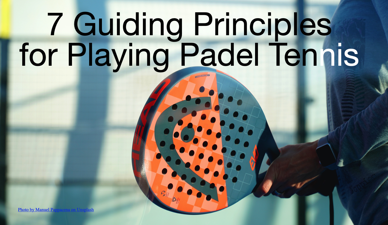 The 7 key principles to padel tennis (for beginners up to intermediate ...