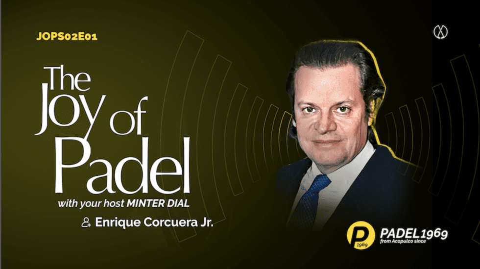 The Roots of Padel with Son of the Founders, Enrique Corcuera Jr ...