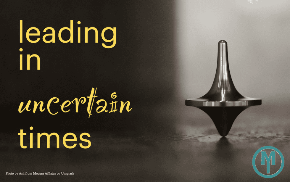 Embracing Key Mindsets to Lead During Uncertain Times | Minter Dial